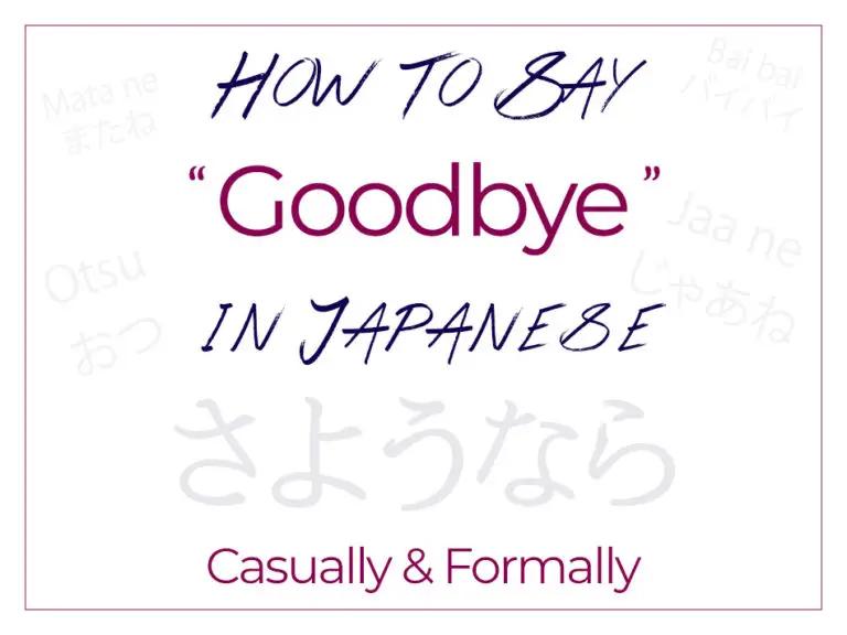 26 Ways To Say Goodbye In Japanese Casually And Formally
